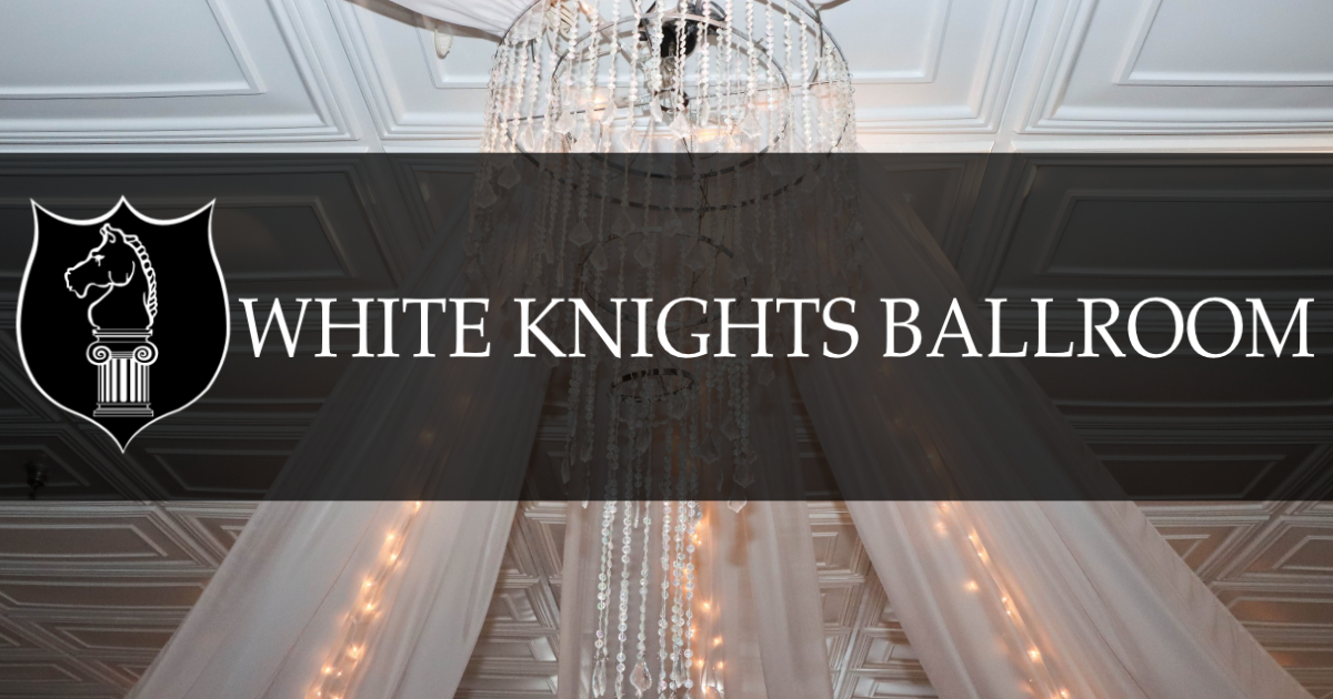 White Knights Ballroom: Our Mission Is Your Unforgettable Event ...
